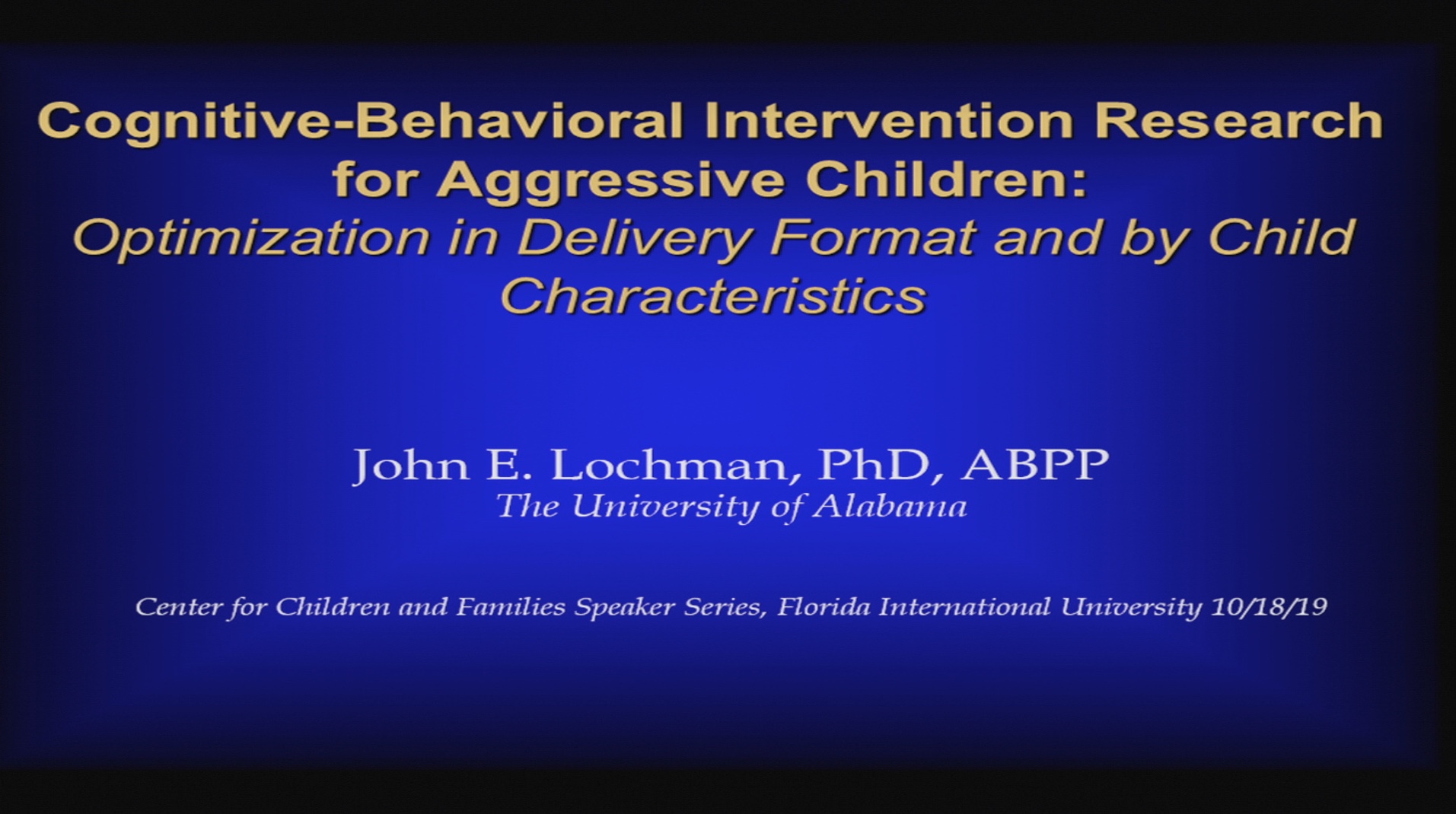 CCF Speaker Series John E. Lochman, Ph.D. 10-18-2019